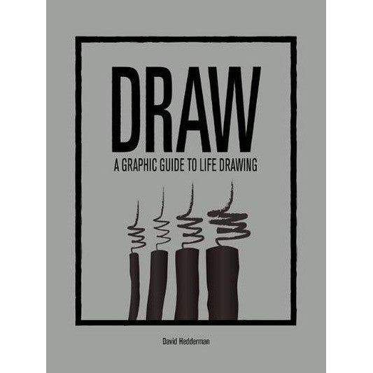 DRAW: A Graphic Guide to Life Drawing — Fred Aldous